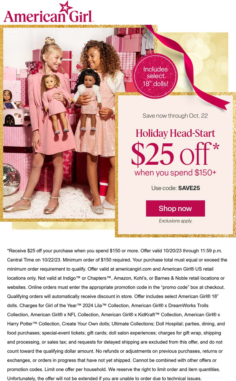 $25 off $150 at American Girl, or online via promo code SAVE25 ...
